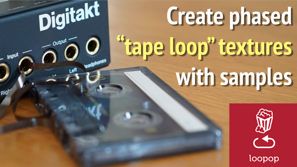 Sampler trick: how to create multi length phasing “tape loops” (shown ...